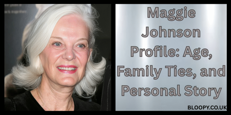 Maggie Johnson Profile: Age, Family Ties, and Personal Story - Bloopy